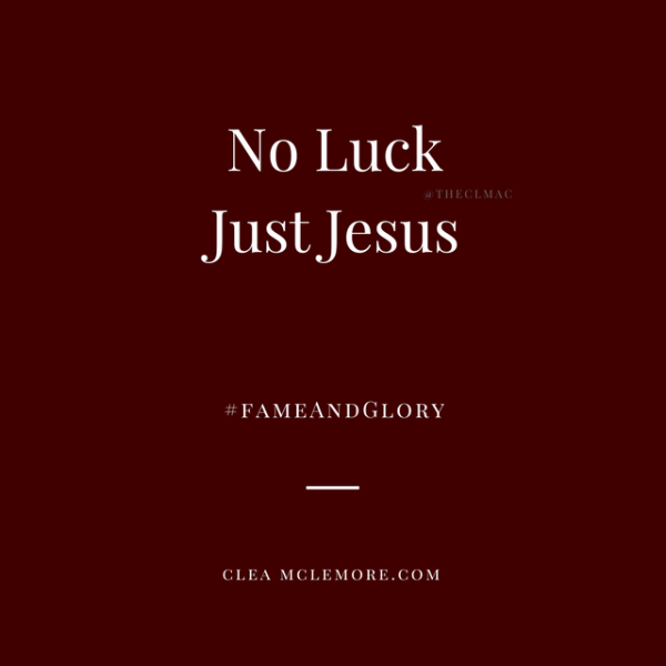 There's No Such Thing As Luck - No Luck, Just Jesus - Clea McLemore